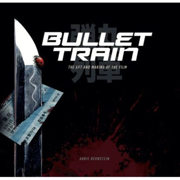 Abbie Bernstein | Other | Bullet Train The Art And Making Of The Film ...